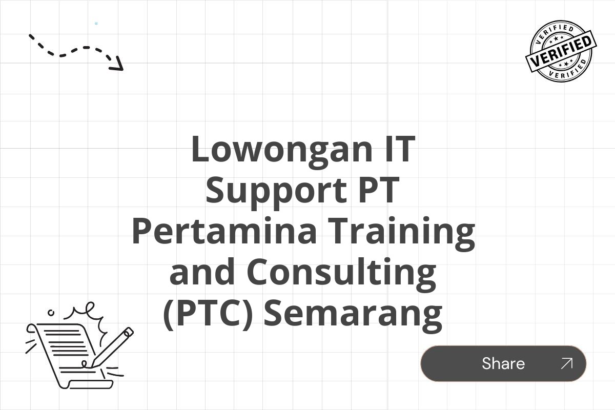 Lowongan IT Support PT Pertamina Training and Consulting (PTC) Semarang ...