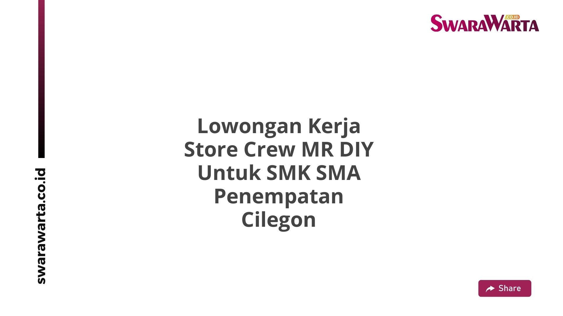 Lowongan Kerja Store Crew MR DIY Untuk SMK SMA Penempatan Cilegon Mei Tahun 2025 (Resmi ...