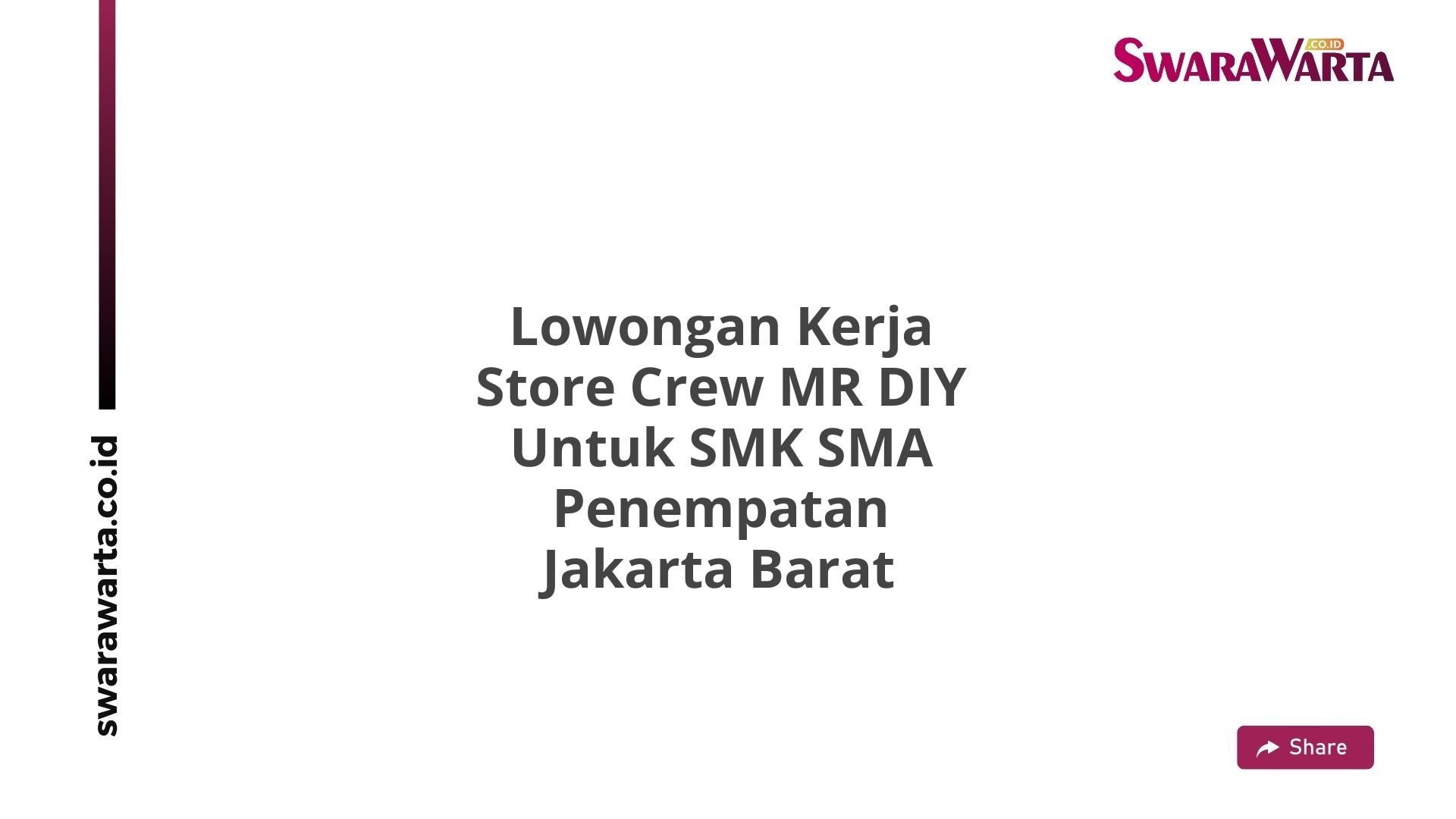 Lowongan Kerja Store Crew MR DIY Untuk SMK SMA Penempatan Jakarta Barat Mei Tahun 2025 (Apply ...
