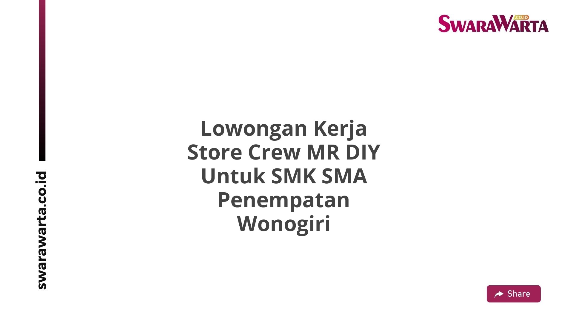 Lowongan Kerja Store Crew MR DIY Untuk SMK SMA Penempatan Wonogiri Mei Tahun 2025 (Resmi ...